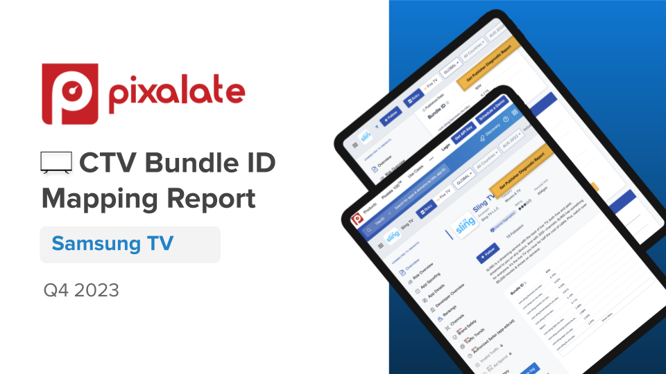 Pixalate Releases Q4 2023 Global Connected TV (CTV) Bundle ID Mapping ... Pixalate Releases Q4 2023 Global Connected TV (CTV) Bundle ID Mapping ...